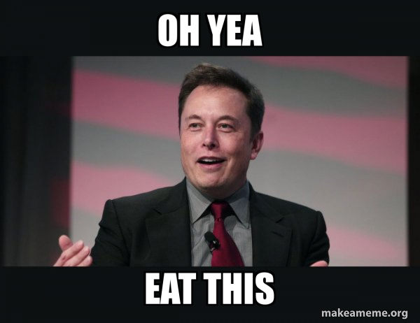 OH YEA EAT THIS - Elon Musk Meme Generator