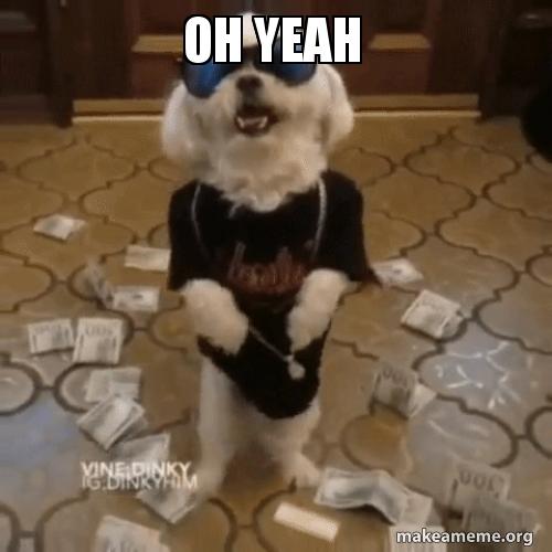 Oh yeah - Oh yeah Meme Generator