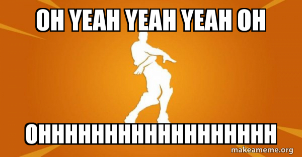 OH YEAH YEAH YEAH OH OHHHHHHHHHHHHHHHHHH - Orange Justice Meme Generator