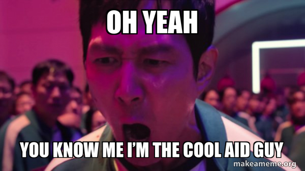 Oh yeah You know me I’m the cool aid guy - I've Played These Games ...