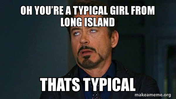 Long Island Girl Memes Share With Someone . . . #funny #jokes