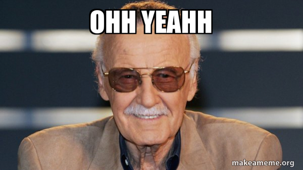 ohh yeahh - Stan Lee Meme Generator