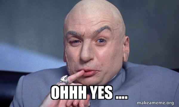 OHHH YES .... - You Complete Me Meme Generator
