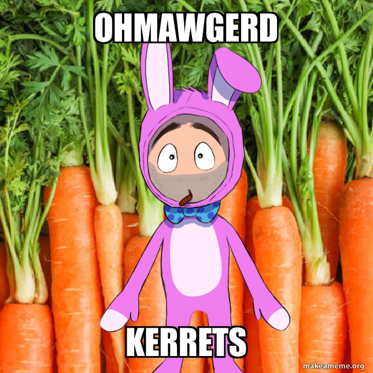 OHMAWGERD KERRETS Meme Generator