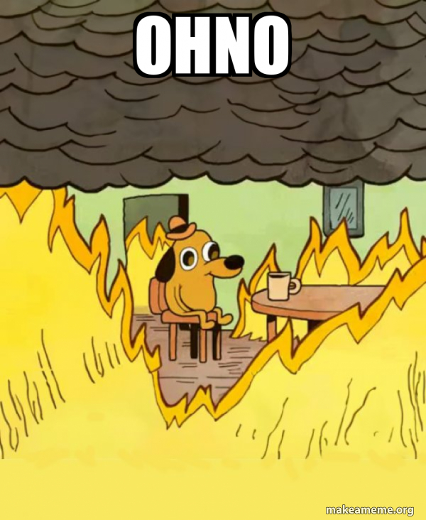 ohno - This Is Fine Meme Generator