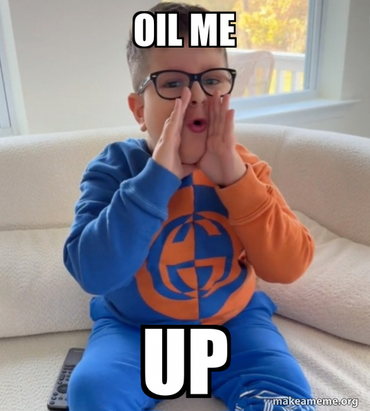 Oil me Up Meme Generator