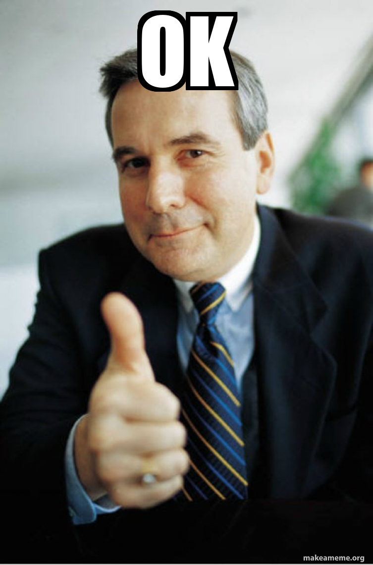 ok - Good Guy Boss Meme Generator