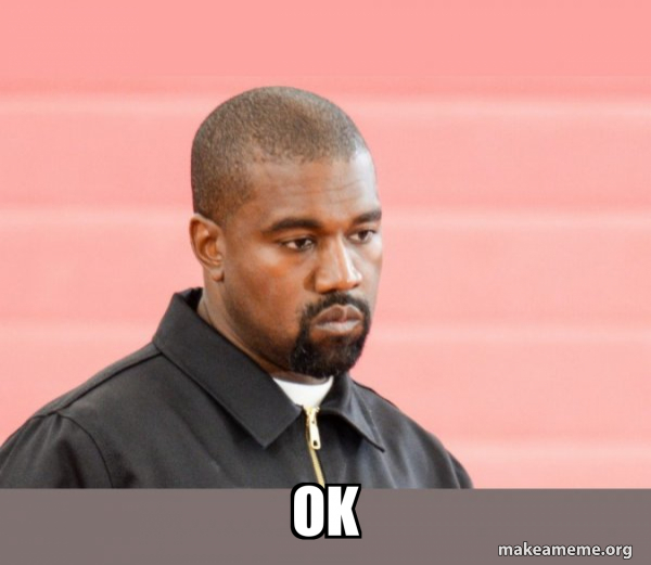 Yeah Ok Kanye West Face Meme Generator Kanye West" Meme Templates