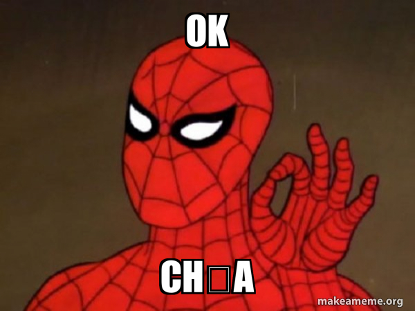 ok chưa - Spiderman - Care factor Zero Meme Generator