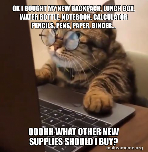 Ok i bought my new backpack, lunch box, water bottle, notebook ...