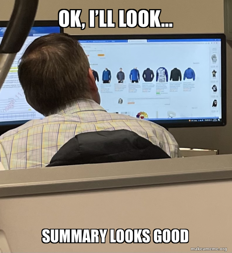 Ok, I’ll look… Summary looks good Meme Generator