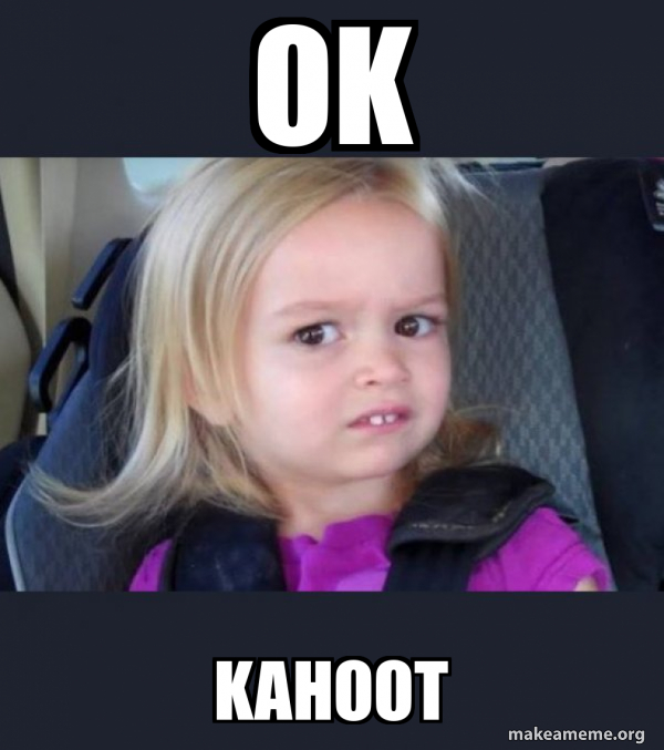 ok kahoot - Side-Eyes Chloe Meme Generator