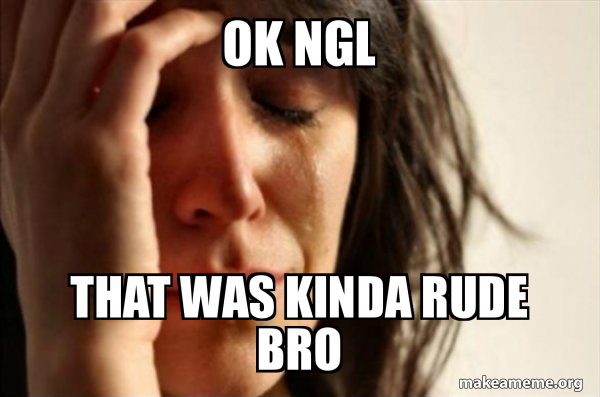 Okay Bro Memes Like Cmon Bro💀 . . . . . . . . NAH I Hope That