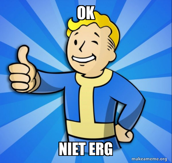ok niet erg - Vault Boy Fallout 4 game Meme Generator