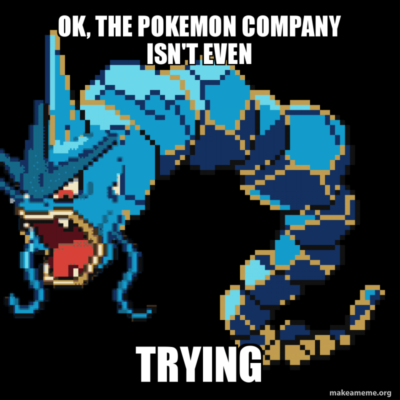 ok, the pokemon company isn't even trying Meme Generator