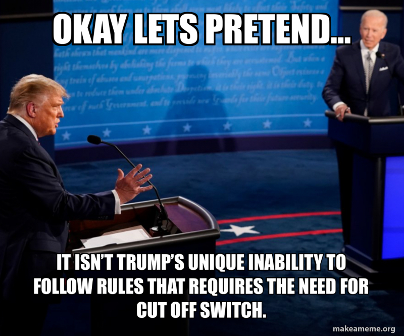 Okay lets Pretend… It isn’t trump’s unique inability to follow rules ...