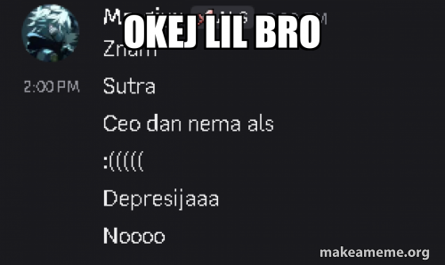 Okej lil bro Meme Generator
