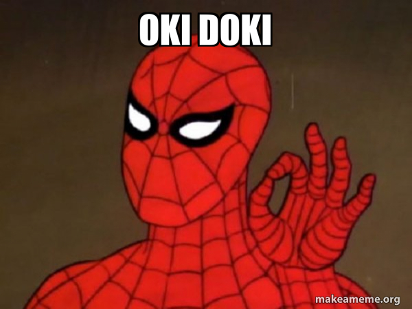 oki doki - Spiderman - Care factor Zero Meme Generator