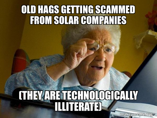 Old hags getting scammed from solar companies (they are technologically ...