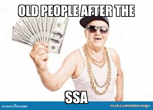 Old people after the SSA Meme Generator