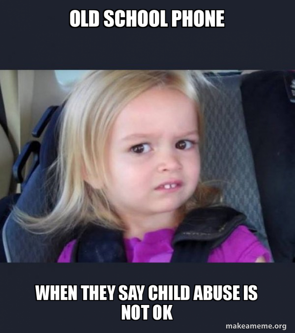 Old school phone When they say child abuse is not ok - Side-Eyes Chloe ...