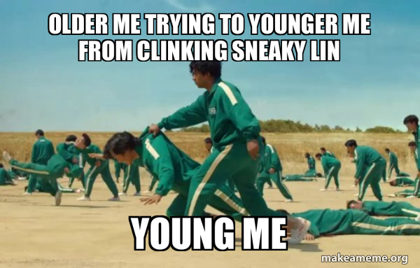 older me trying to younger me from clinking sneaky lin young me - Squid ...