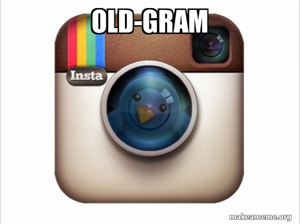 old-gram - Instagram twitter Meme Generator