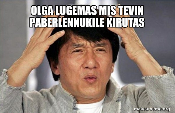 Olga lugemas mis Tevin paberlennukile kirutas - Jackie Chan Why? Meme ...