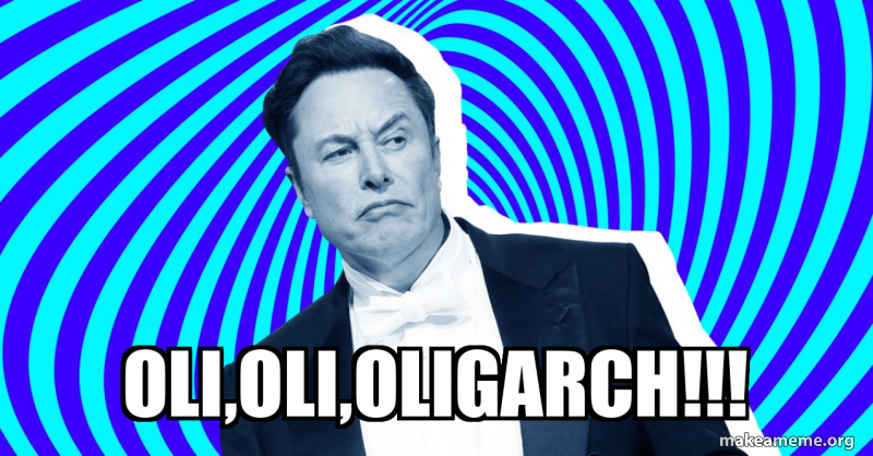 oli,oli,oligarch!!! Meme Generator