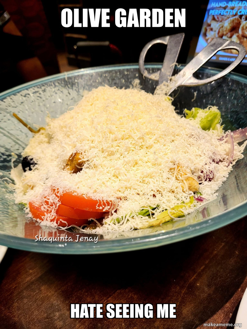 Olive garden Hate seeing me Meme Generator