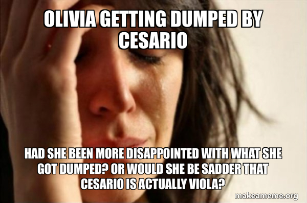 Olivia getting dumped by Cesario Had she been more disappointed with ...