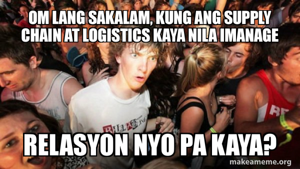 OM lang sakalam, kung ang supply chain at logistics kaya nila imanage ...