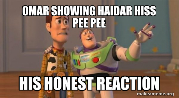 omar showing haidar hiss pee pee his honest reaction - Buzz and Woody ...