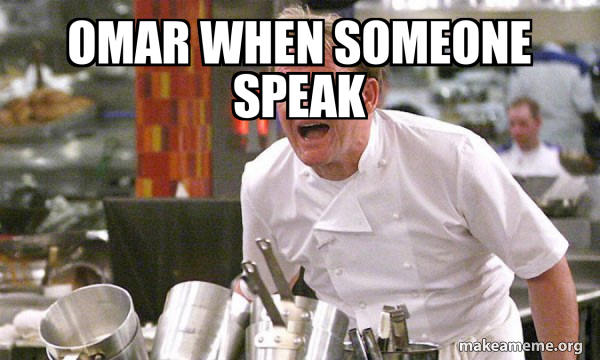 omar when someone speak - Gordon Ramsay Hell's Kitchen | Make a Meme
