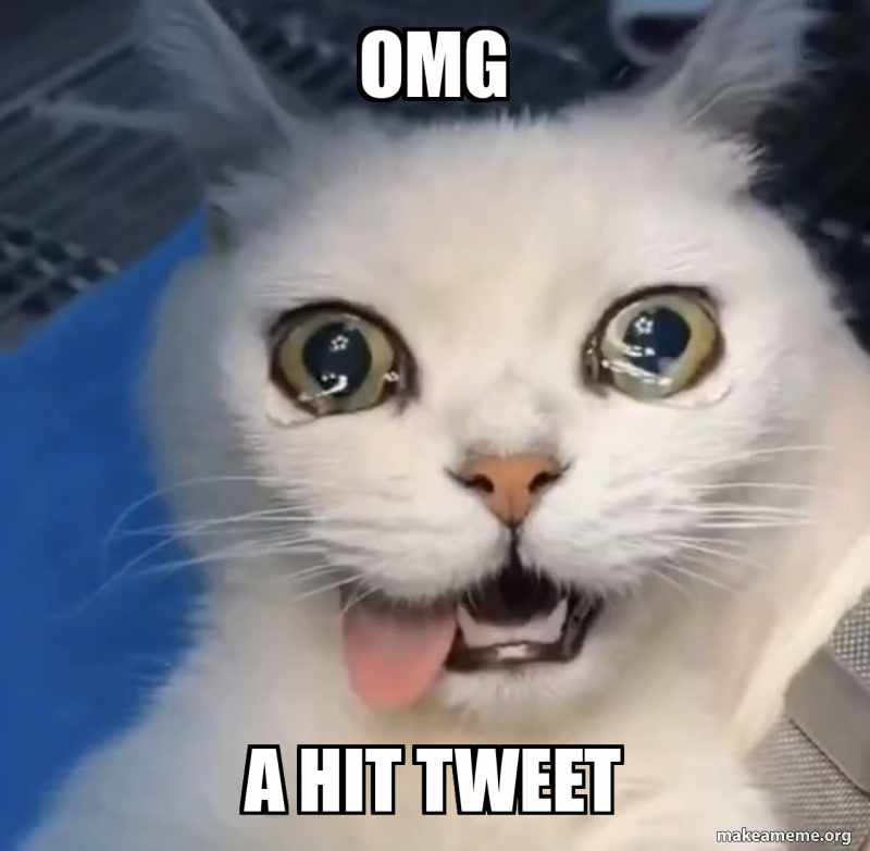 omg a hit tweet Meme Generator