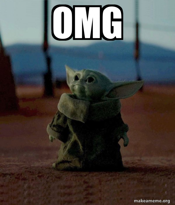 omg - Baby Yoda Meme Generator