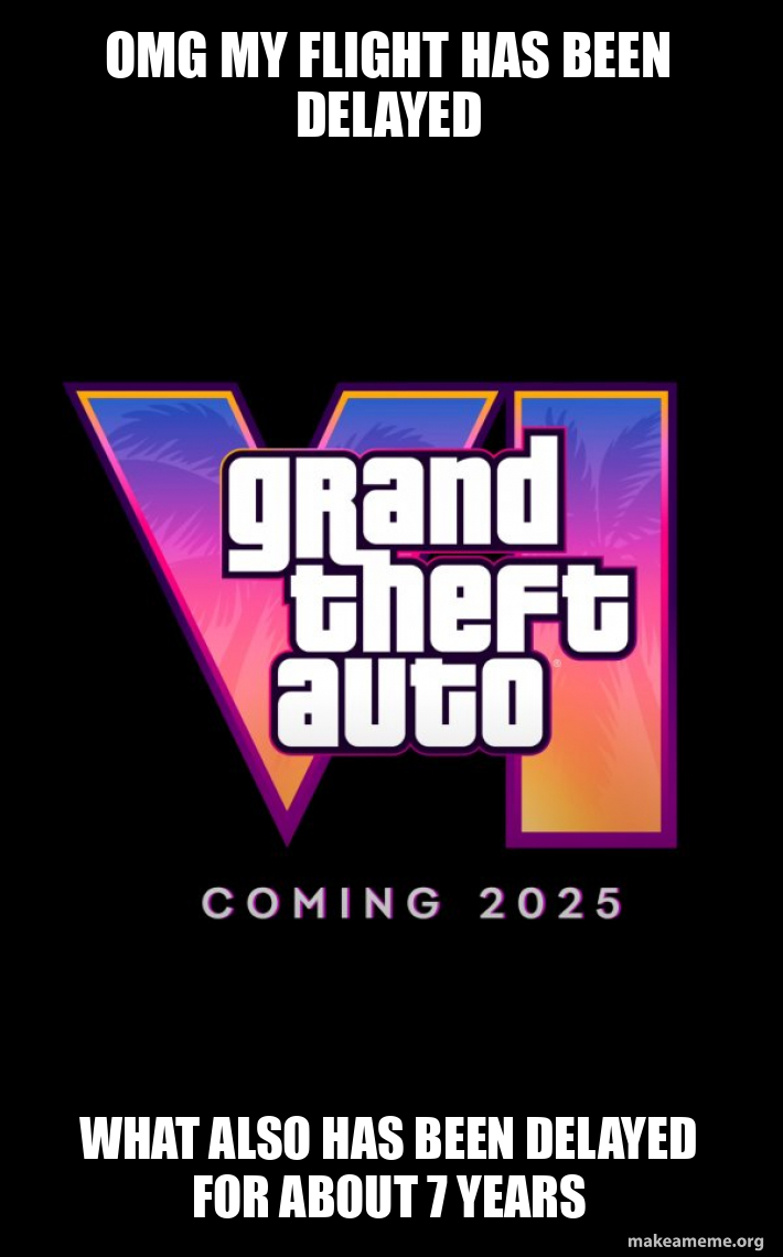 OMG my flight has been delayed What also has been delayed for about 7 ...