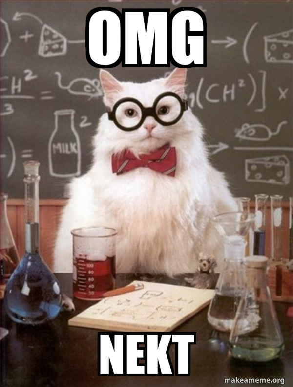 Omg Nekt - Chemistry Cat Meme Generator