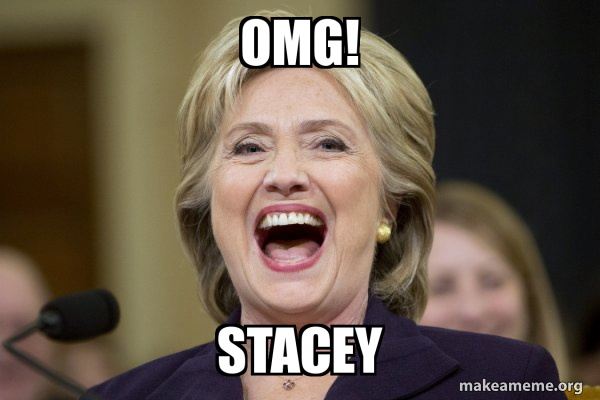 Omg! Stacey - Hillary Clinton Laughs | Make a Meme