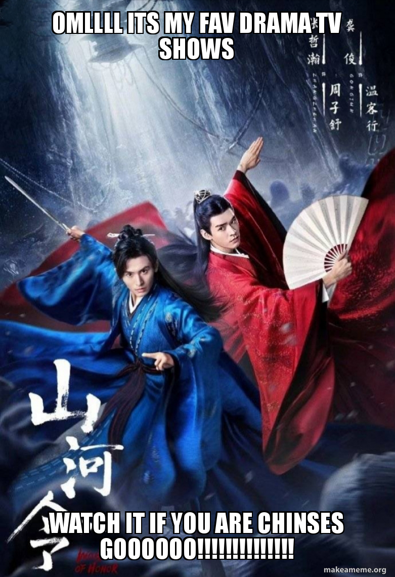 OMLLLL ITS MY FAV DRAMA TV SHOWS WATCH IT IF YOU ARE CHINSES GOOOOOO ...