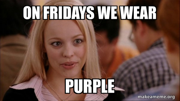 on fridays we wear purple - Mean Girls Meme Meme Generator