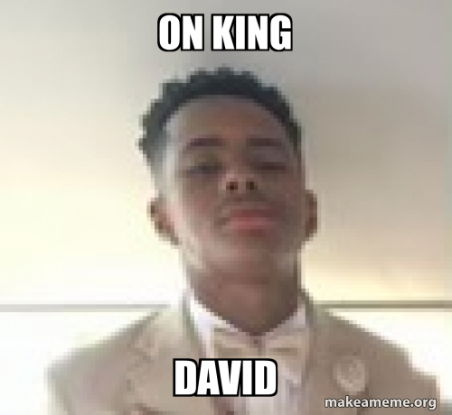 on king david Meme Generator