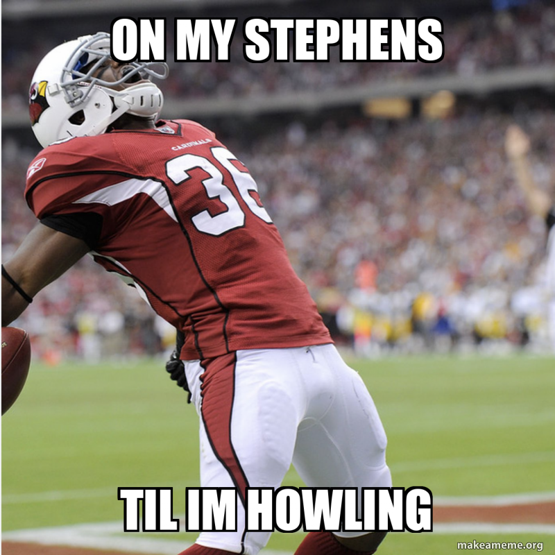 on my stephens til im howling Meme Generator