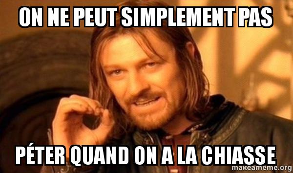 On ne peut simplement pas pÃ©ter quand on a la chiasse - One Does Not ...