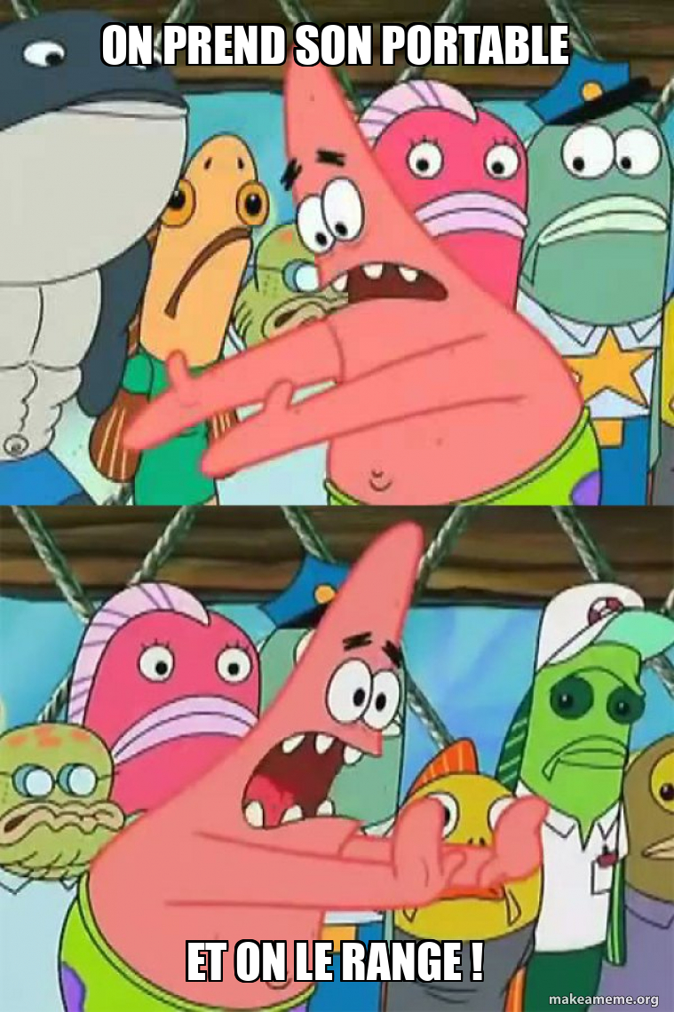 On prend son portable Et on le range ! - Push It Somewhere Else Patrick ...