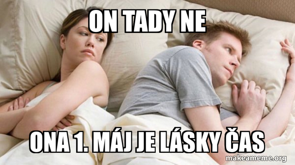 On tady ne Ona 1. Máj je lásky čas - Couple thinking in bed Meme Generator
