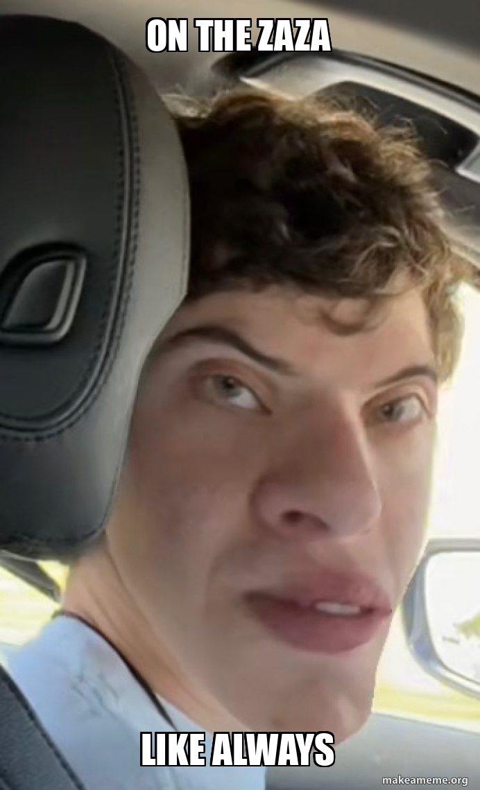 On the Zaza Like Always Meme Generator