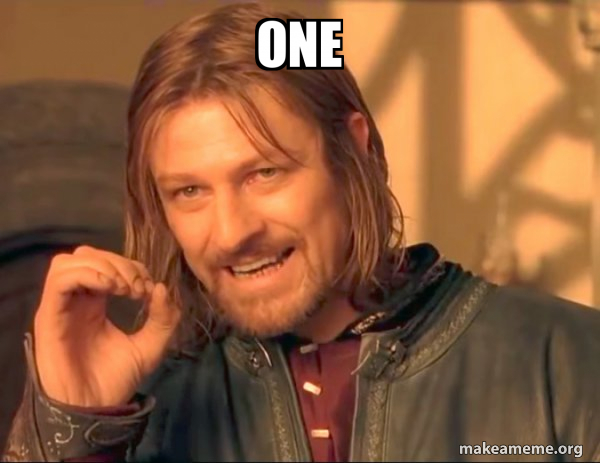 One - One Does Not Simply Meme Generator