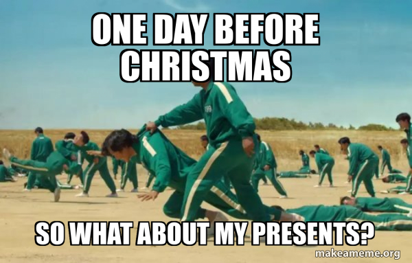 One day before Christmas So what about my presents? - Squid Game Ali ...