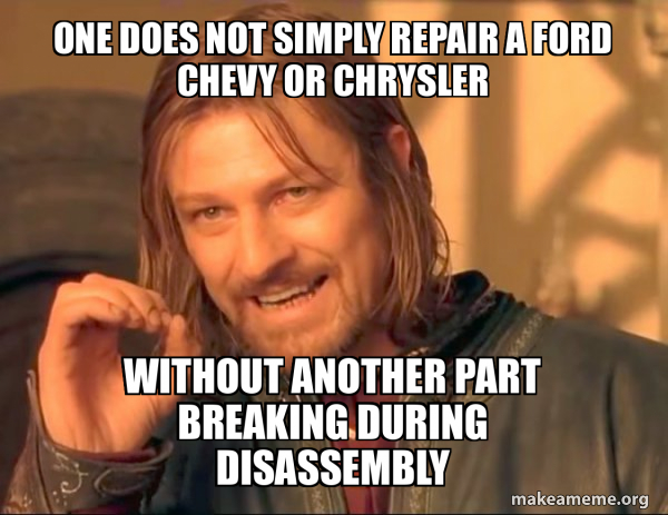One does not simply repair a ford chevy or chrysler without another ...